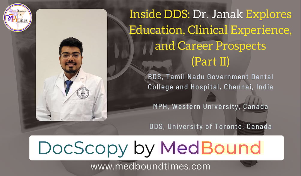 Inside DDS: Dr. Janak Explores Education, Clinical Experience, and Career Prospects (Part II)